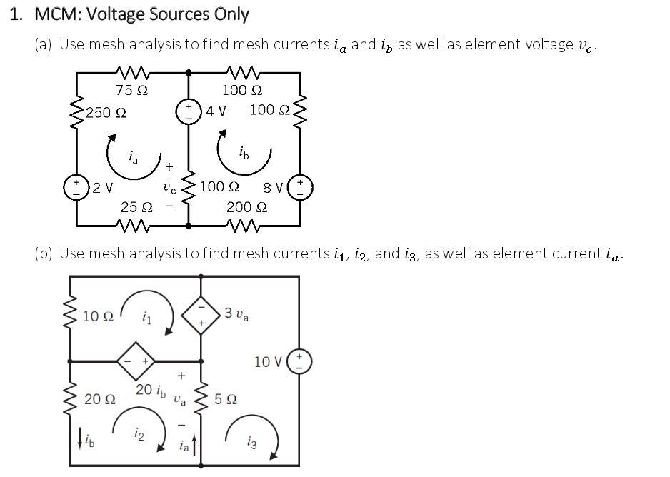 Solved 1. MCM: Voltage Sources Only (a) Use mesh analysis to | Chegg.com