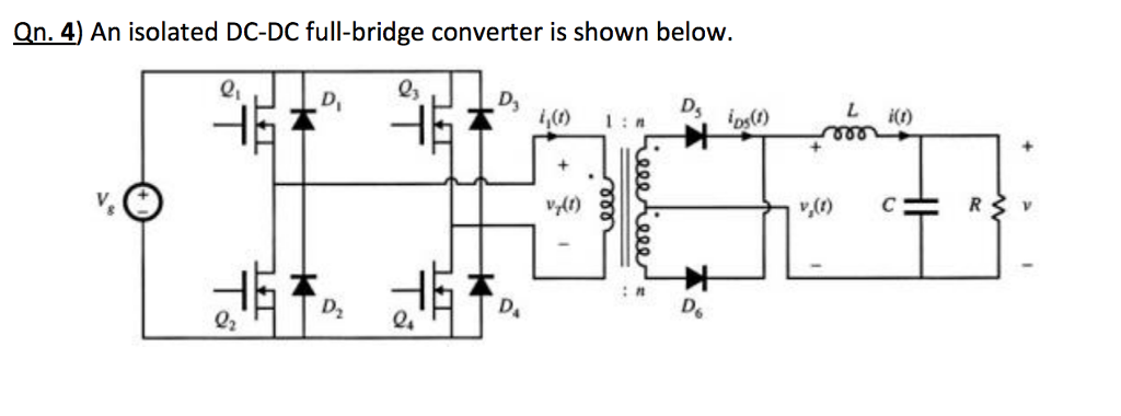 Solved On. 4) An isolated DC-DC full-bridge converter is | Chegg.com