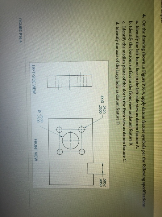 On the drawing shown in Figure P16.4, apply datum | Chegg.com