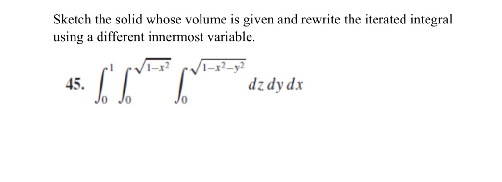 Solved Sketch the solid whose volume is given and rewrite | Chegg.com