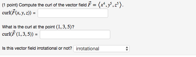 Solved Compute the curl of the vector field F = (x^4, y^5, | Chegg.com