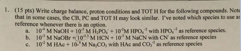 1. (15 pts) Write charge balance, proton conditions | Chegg.com