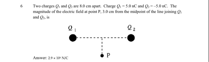 Solved Two charges Q1 and Q2 are 8.0 cm apart. Charge Q1 = | Chegg.com