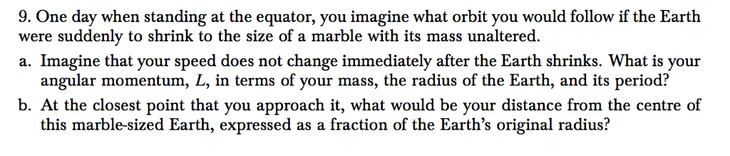 Solved 9. One day when standing at the equator, you imagine | Chegg.com