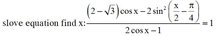Solved solve equation find x : ( 2-square root of 3)cos | Chegg.com