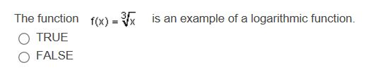 Solved The function f(x) O TRUE log5x is an example of a | Chegg.com