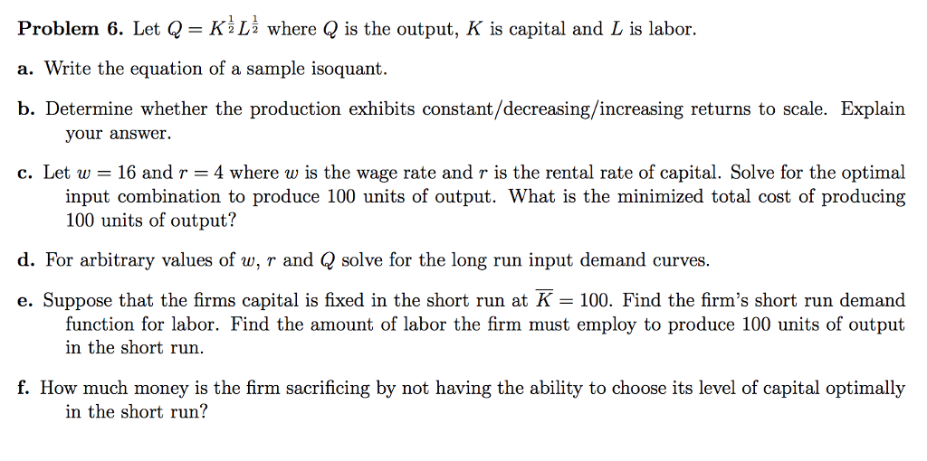 Solved Problem 6. Let Q = K-L-where Q is the output, K is | Chegg.com