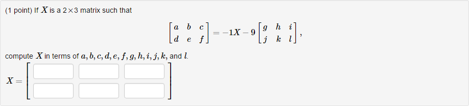 Solved If X Is A 2 Times 3 Matrix Such That [a B C D E F]