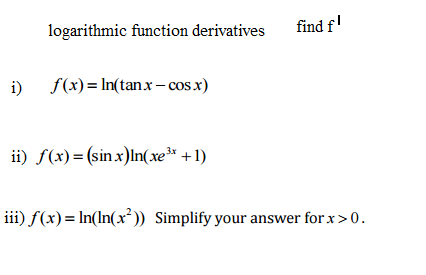 Solved logarithmic function derivatives find f^1 f(x) = | Chegg.com