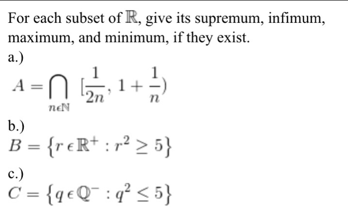 Solved: For Each Subset Of R Give Its Supremum, Infimum, M... | Chegg.com