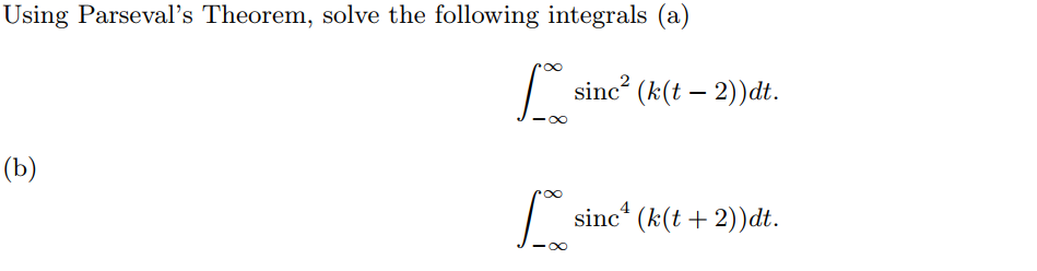 Solved Using Parseval's Theorem, solve the following | Chegg.com