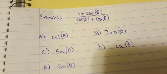 Solved Simplify 1 + cot (theta)/csc(theta) + cos(theta) A) | Chegg.com