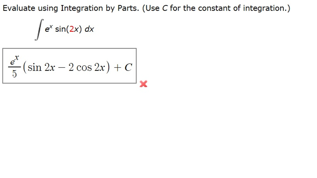 Solved Evaluate Using Integration By Parts Use C For The 