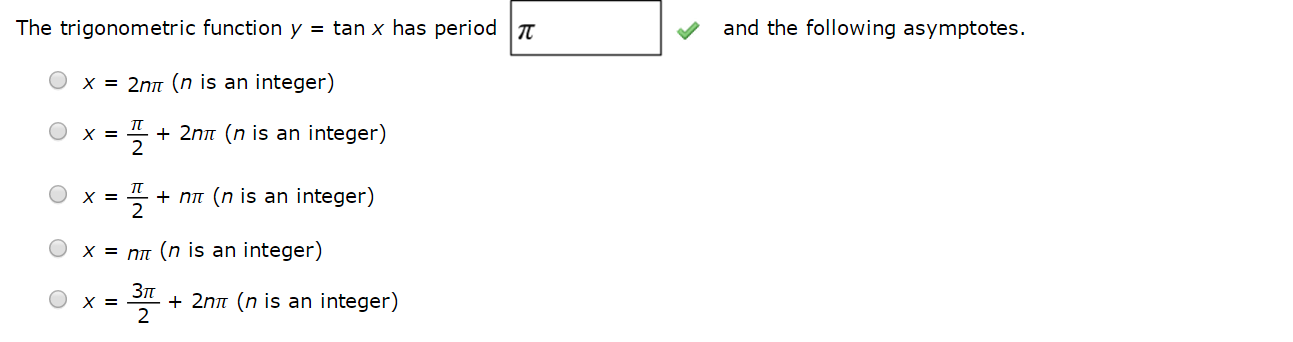 Solved The trigonometric function y = tan x has period pi | Chegg.com Solved The trigonometric function y = tan x has period pi | Chegg.com