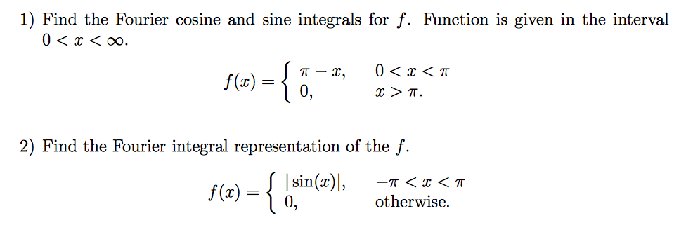 Solved Find the Fourier cosine and sine integrals for f. | Chegg.com