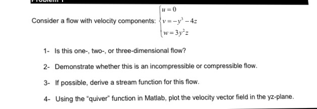 Solved Consider a flow with velocity components: {u = 0 v = | Chegg.com