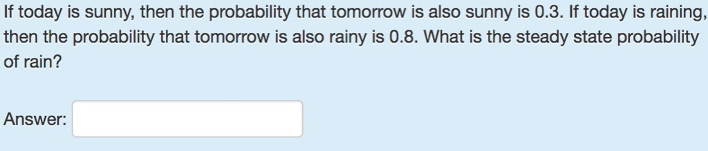 Solved If today is sunny, then the probability that tomorrow | Chegg.com