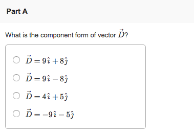 Solved Part A What is the component form of vector D? | Chegg.com