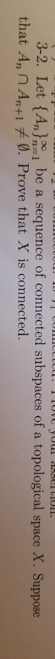 Solved 3-2. Let (An-1 be a sequence of connected subspaces | Chegg.com