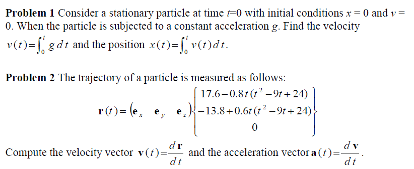 Problem 1 Consider a stationary particle at time t=0 | Chegg.com