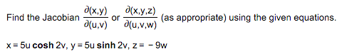 Solved Find the Jacobian (x, y) / (u, v) or (x, y, z) / | Chegg.com