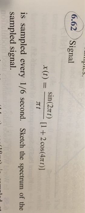 Solved Signal x(t) = sin (2 pi t) / pi t [1 + 2cos(4 pi t)] | Chegg.com