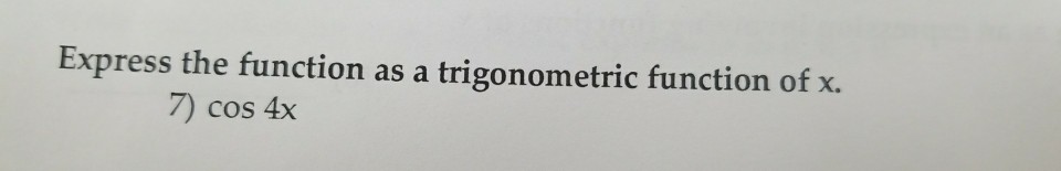 Solved Express the function as a trigonometric function of | Chegg.com