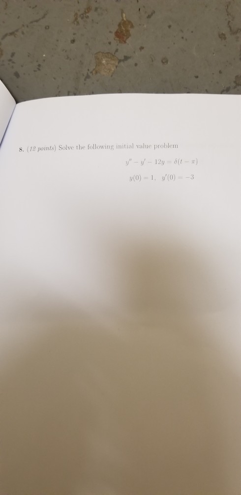 Solved s. (12 points) Solve the following initial value | Chegg.com