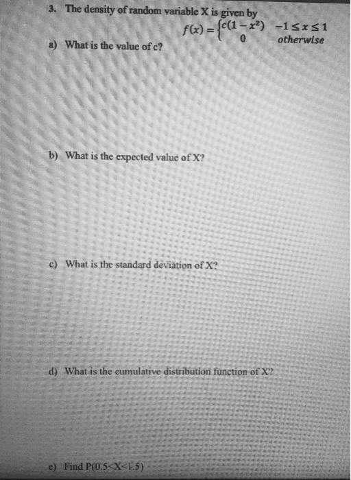 Solved The density of random variable X is given by f(x) = | Chegg.com