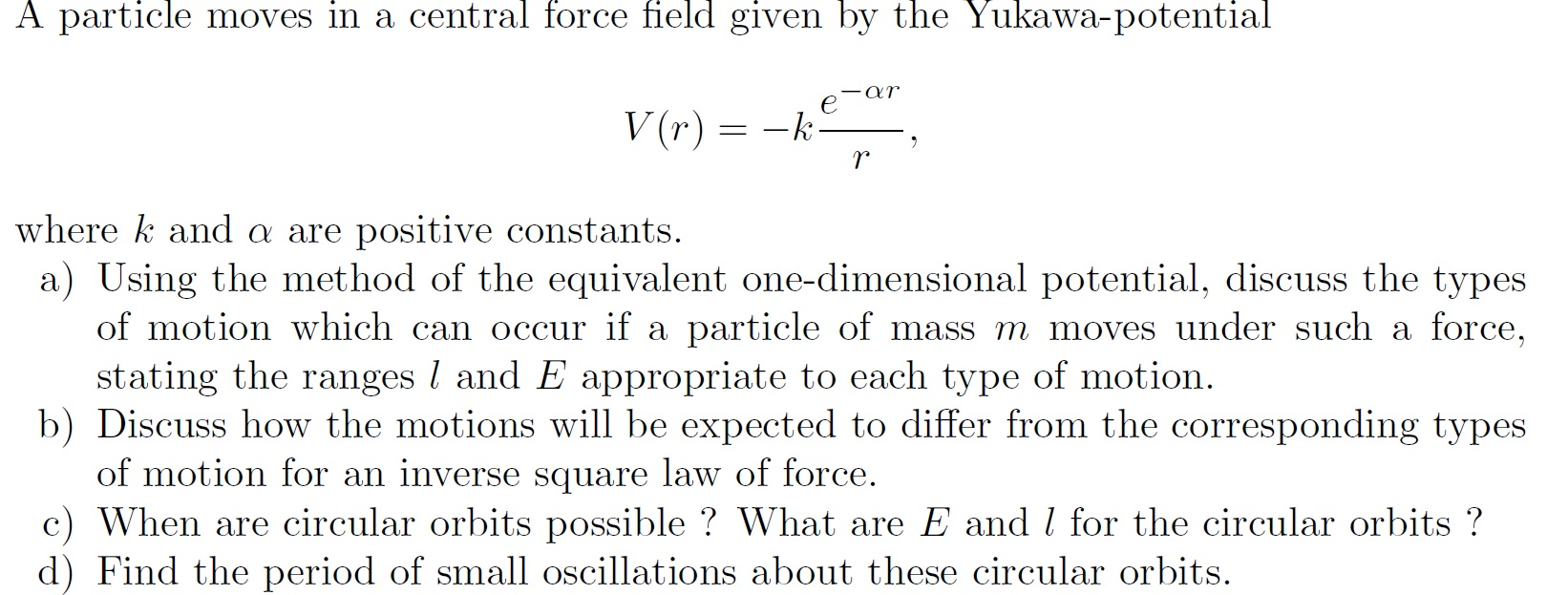 Solved A Particle Moves M A Central Force Field Given By The