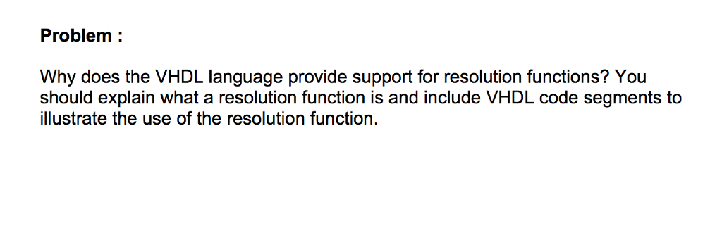Solved Why does the VHDL language provide support for | Chegg.com