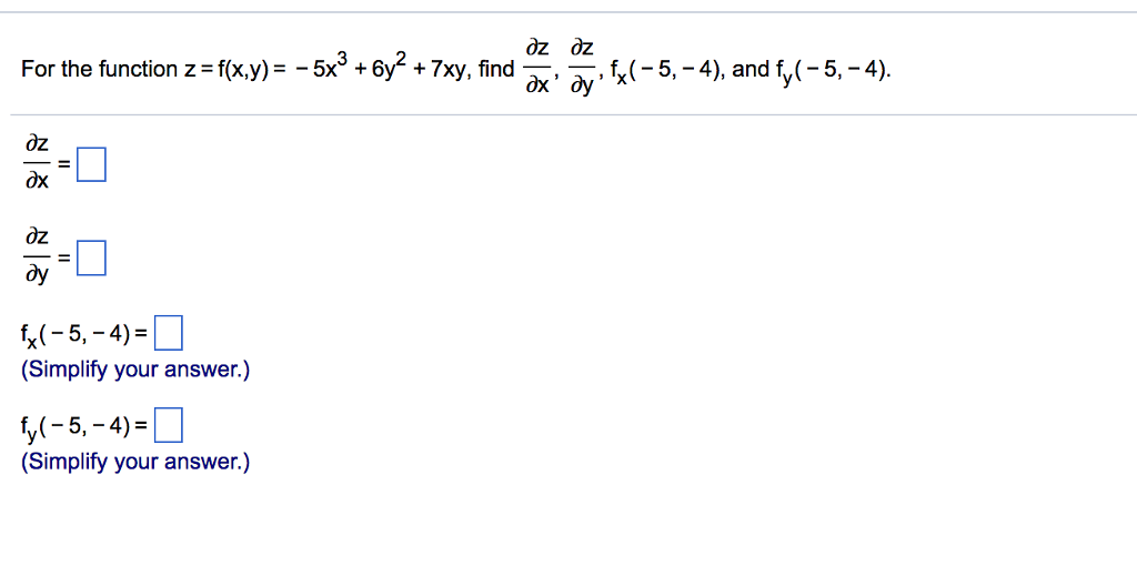 Solved For the function z = f(x, y) = - 5x^3 + 6y^3 + 7xy, | Chegg.com