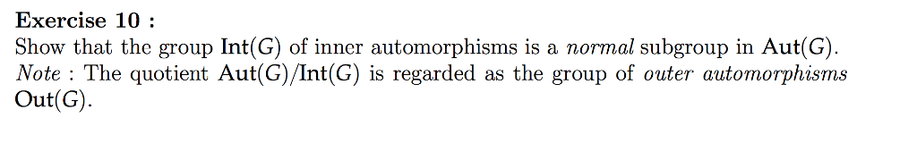 Solved Show that the group Int(G) of inner automorphisms is | Chegg.com