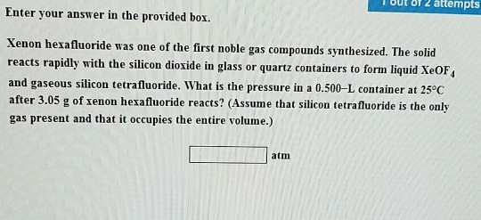 Solved Xenon Hexafluoride Was One Of The First Noble Gas