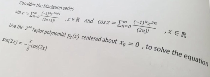Solved Consider the Maclaurin series sin x = sigma_n = | Chegg.com