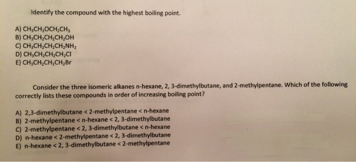 Solved Identify the compound with the highest boiling point. | Chegg.com