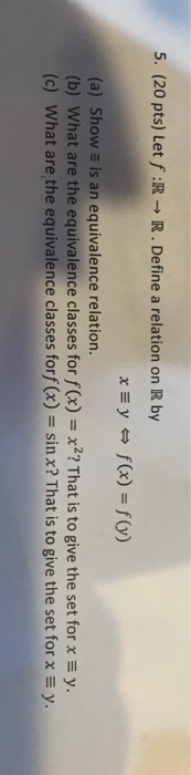 Solved Let f:R rightarrow R. Define a relation on R by x = y | Chegg.com