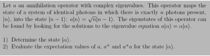 Solved Let a an annihilation operator with complex | Chegg.com
