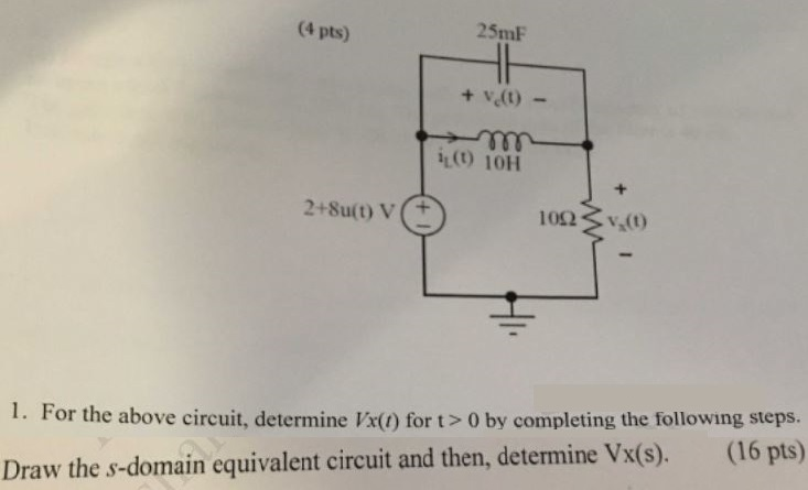 Solved For the above circuit, determine Vx(t) for t > 0 by | Chegg.com