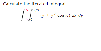 Solved Calculate the iterated integral. | Chegg.com