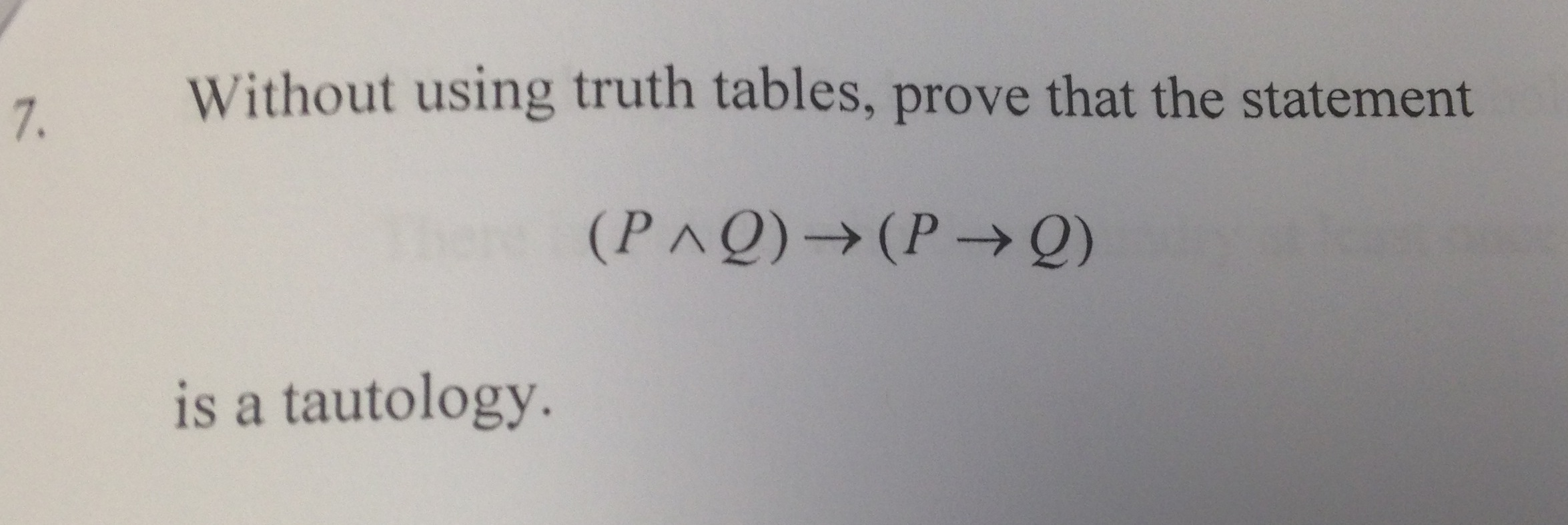 Solved 7. Without using truth tables, prove that the | Chegg.com