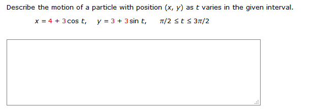 Solved Describe The Motion Of A Particle With Position X