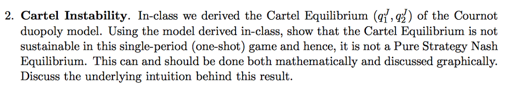 Solved 2. Cartel Instability. In-class we derived the Cartel | Chegg.com