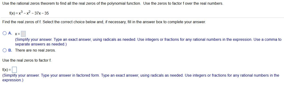 Solved Use the rational zeros theorem to find all the real | Chegg.com Solved Use the rational zeros theorem to find all the real | Chegg.com