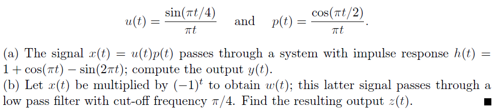u(t) = sin (pi t/4)/pi t and p(t) = cos (pi t/2)/pi | Chegg.com