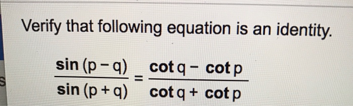 Solved Verify that following equation is an identity. sin | Chegg.com