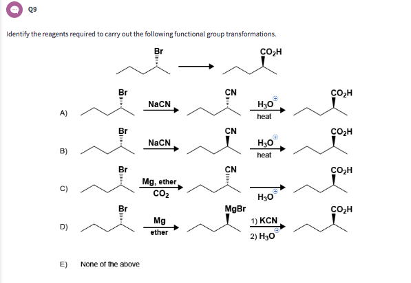 Solved Q9: Identify the reagents required to carry out the | Chegg.com
