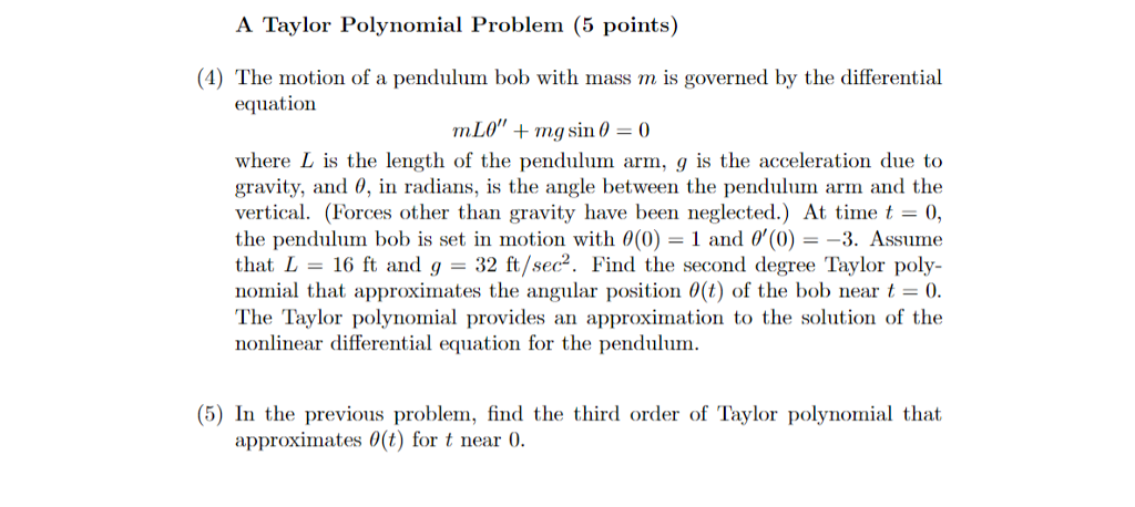 Solved A Taylor Polynomial Problem (5 points) (4) The motion | Chegg.com