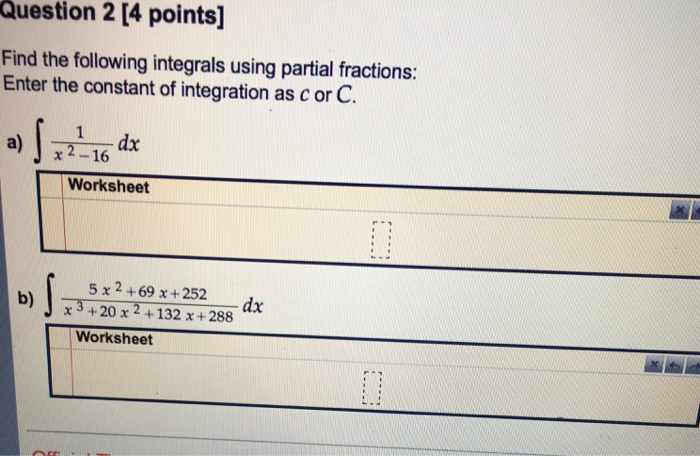 Solved Find the following integrals using partial fractions: | Chegg.com