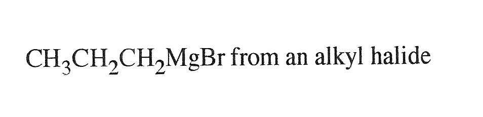 Solved CH3CH2CH2MgBr from an alkyl halide | Chegg.com